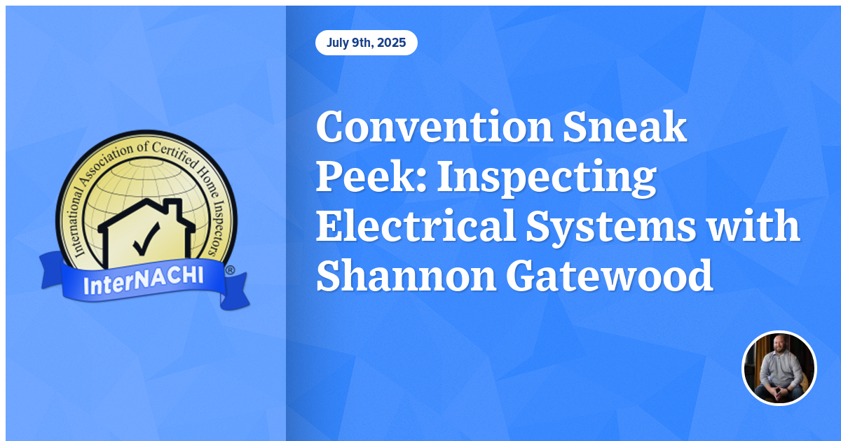 Convention Sneak Peek: Inspecting Electrical Systems with Shannon ...