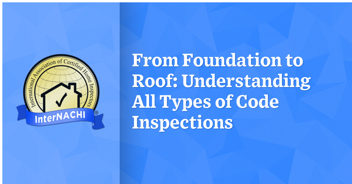 From Foundation to Roof: Understanding All Types of Code Inspections ...