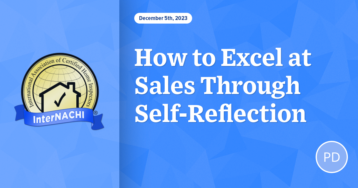 How to Excel at Sales Through Self-Reflection - Free Home Inspector ...