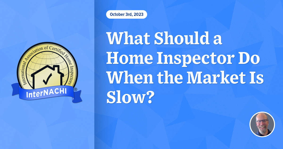 What Should a Home Inspector Do When the Market Is Slow? - Free Home ...