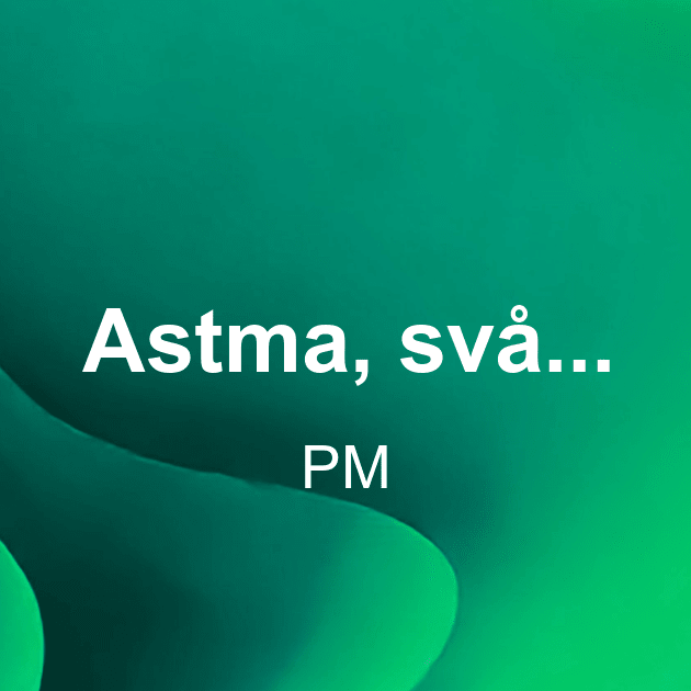 Astma, svår - biologisk behandling