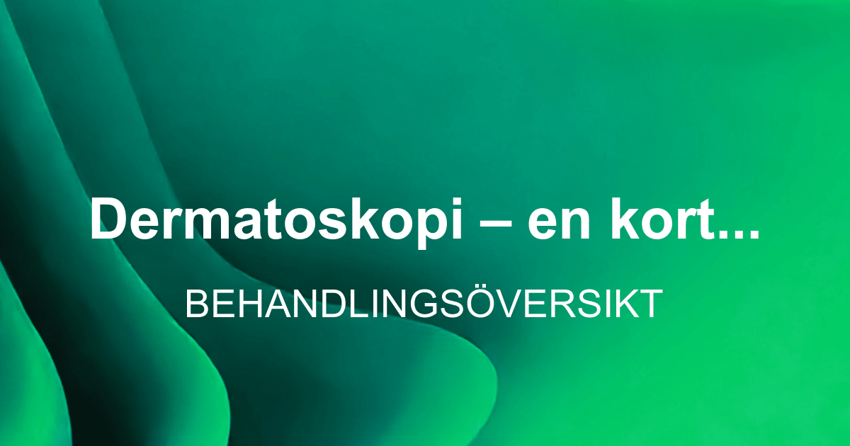 Dermatoskopi – en kort översikt