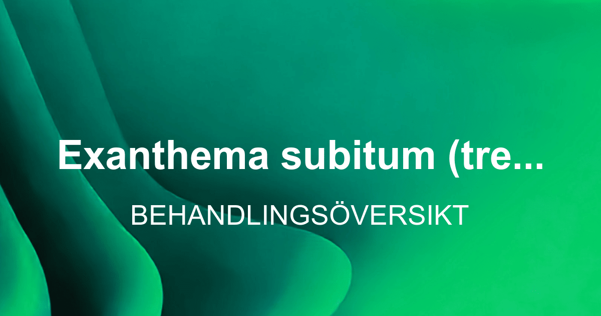 Exanthema subitum (tredagarsfeber)