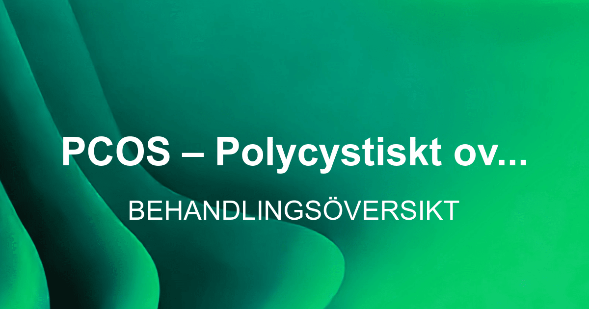 PCOS – Polycystiskt ovarialsyndrom