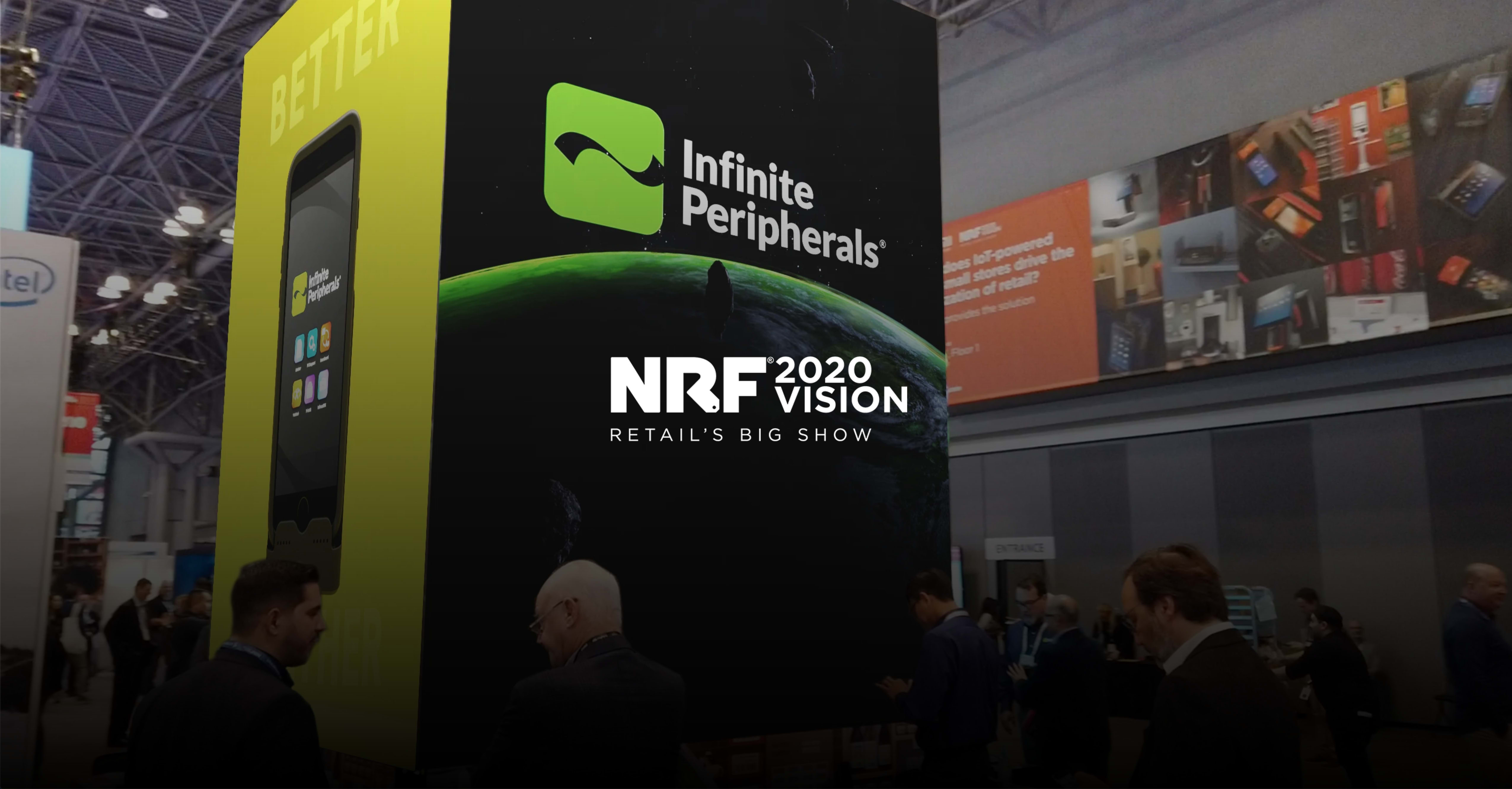 Post NRF 2020 | Infinite Peripherals