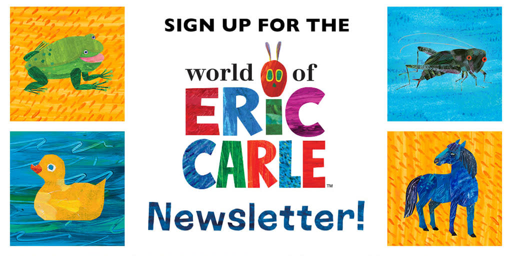 Sign Up for the World of Eric Carle Newsletter - Penguin Random House