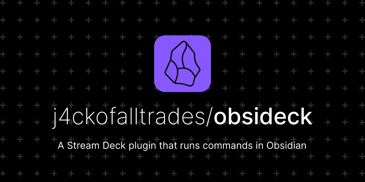 GitHub - j4ckofalltrades/obsideck: A Stream Deck plugin that runs ...