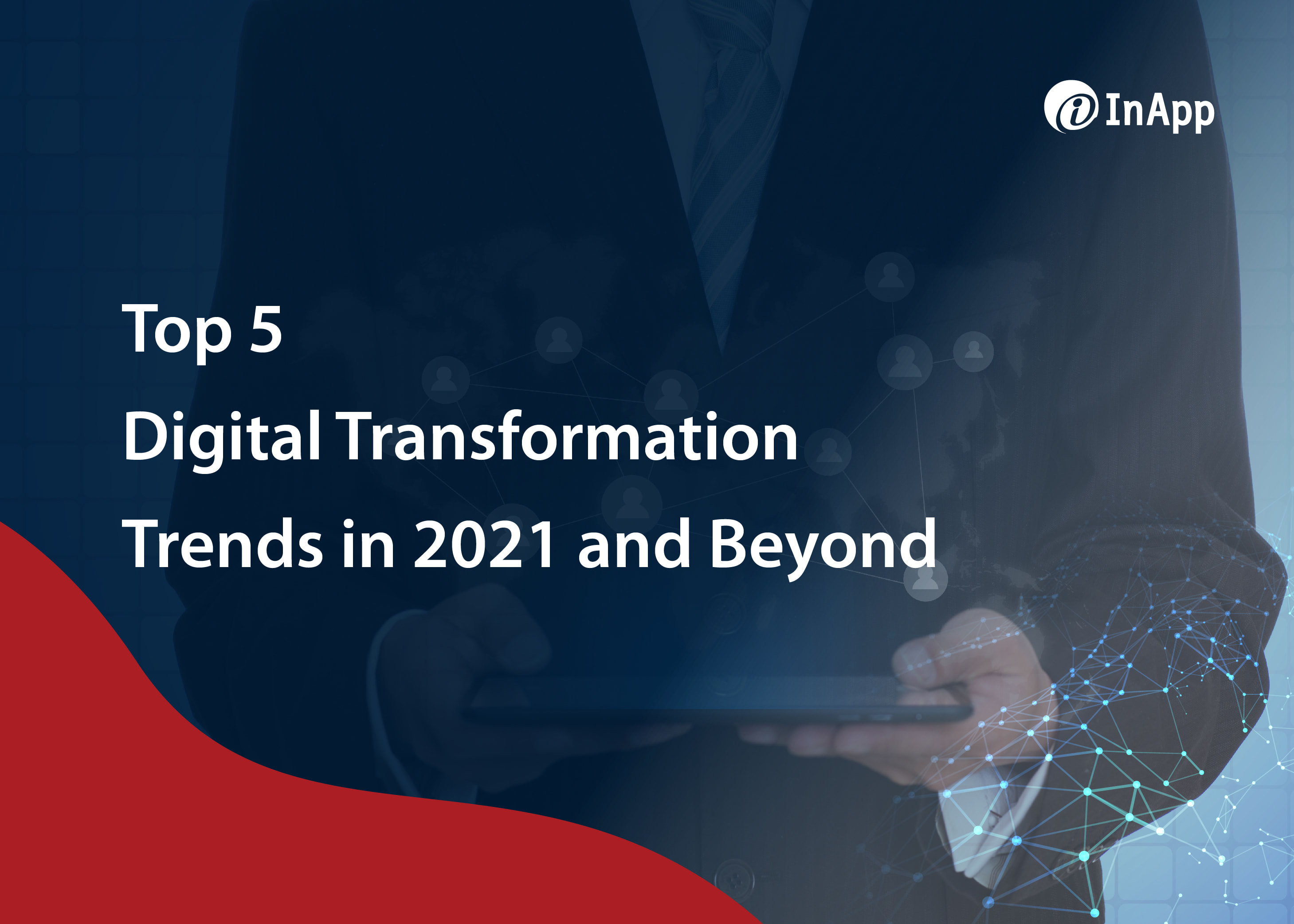 Top 5 Digital Transformation Trends In 2021 And Beyond Geeks