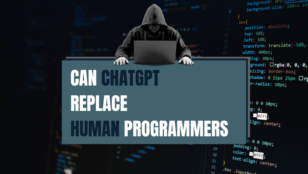 CAN CHATGPT REPLACE HUMAN PROGRAMMERS? | 01