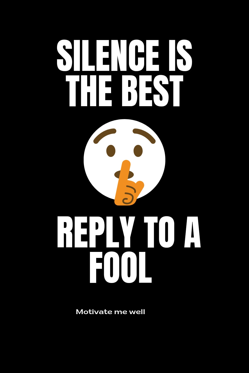 Acting Fool Quotes 100 Silence Quotes And Sayings