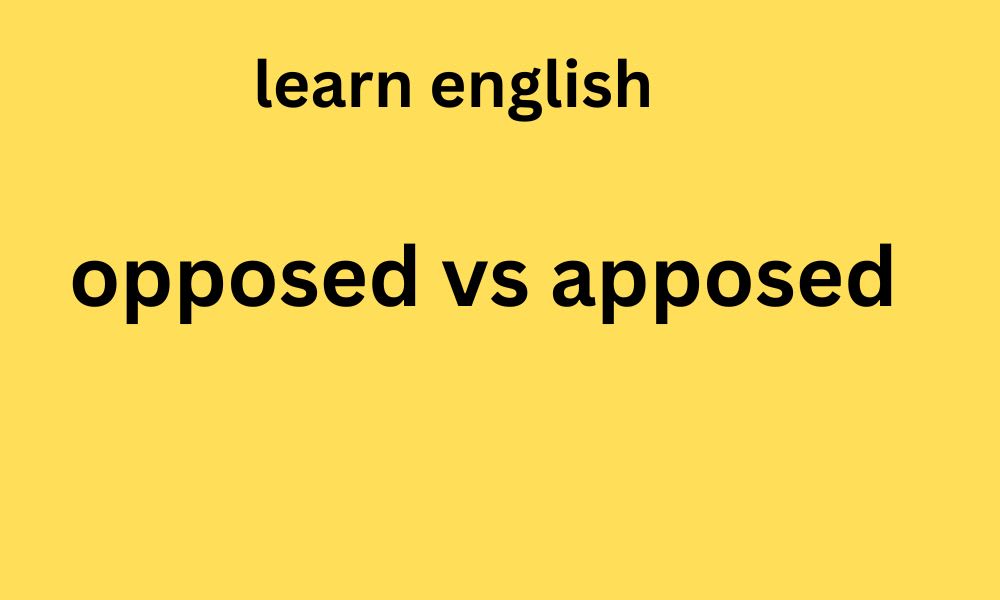 Opposed vs Apposed: Understanding the Key Differences | Education