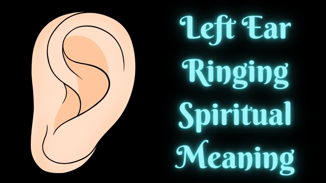 Left Ear Ringing Spiritual Meaning | Humans