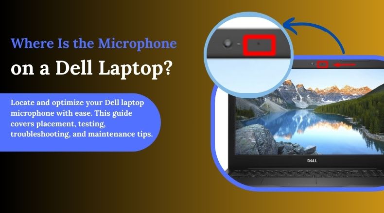 Where Is the Microphone on a Dell Laptop? A Comprehensive Guide with ...