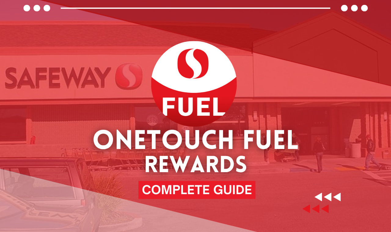 Complete Guide to the OneTouch Fuel Rewards Program by Safeway: How to ...