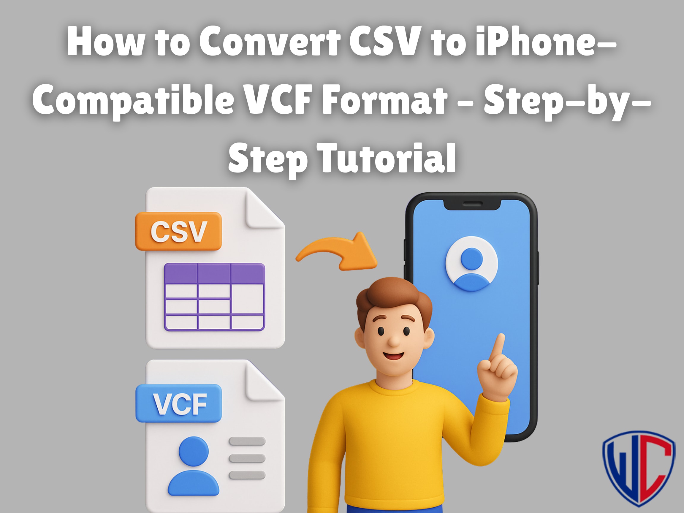 How to Convert CSV to iPhone-Compatible VCF Format – Step-by-Step ...