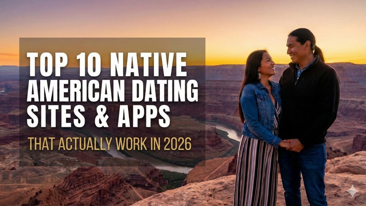 Top 10 Native American Dating Sites and Apps That Actually Work in 2026 ...