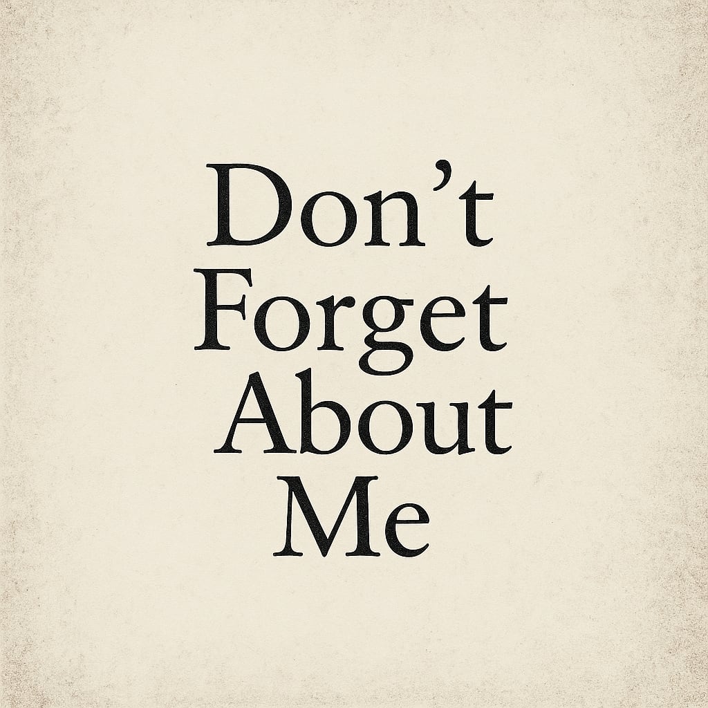 Forget About Me Quote