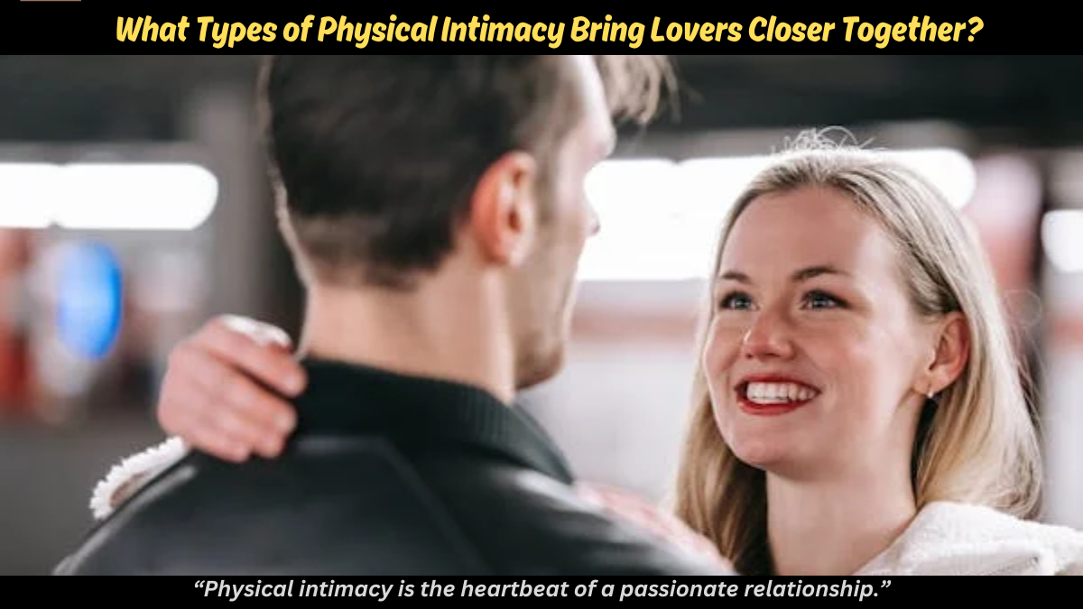 Types Of Physical Touch In Relationships - Infoupdate.org