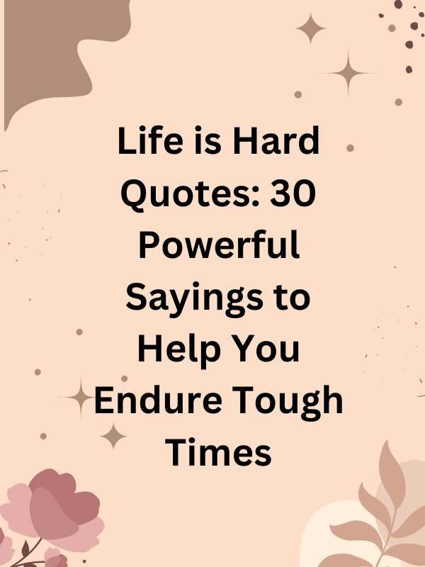 Sometimes Life Is Hard Quote