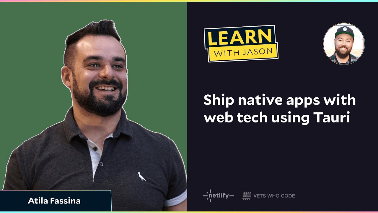 Ship native apps with web tech using Tauri | Learn With Jason Season 7