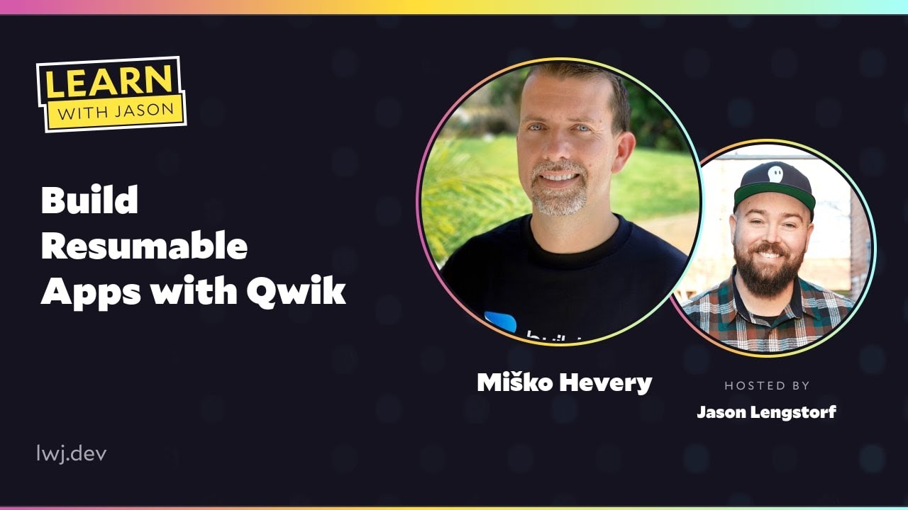 Build Resumable Apps with Qwik | Learn With Jason Season 5