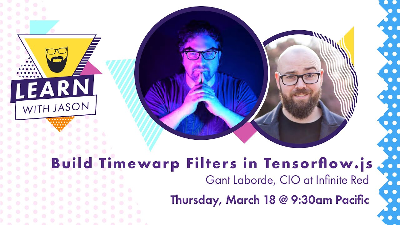 Create a Timewarp Filter in TensorFlow.js | Learn With Jason Season 4
