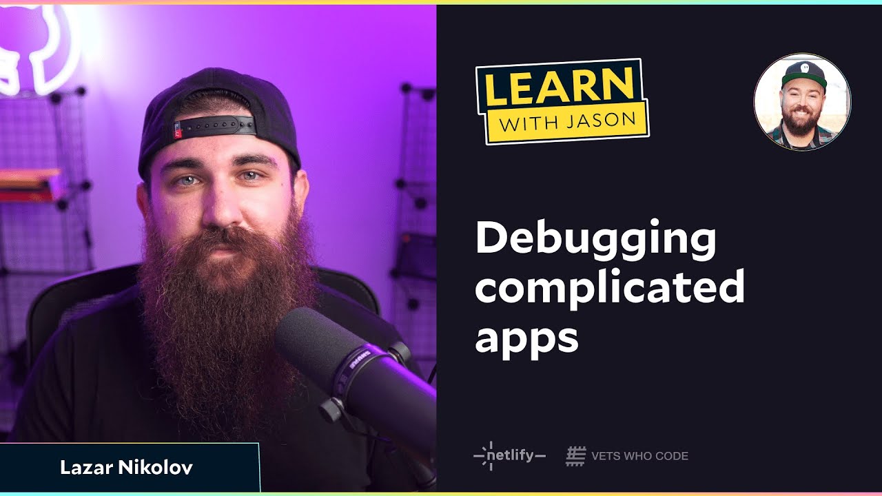 Debugging complicated apps | Learn With Jason Season 7