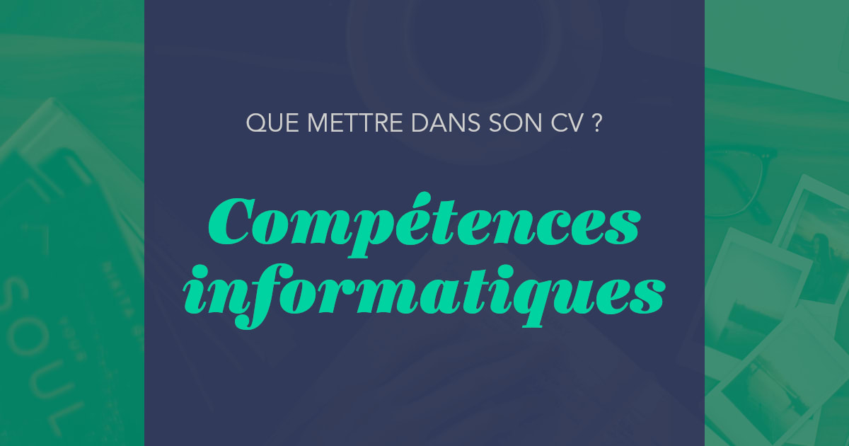 CV : Compétences Informatiques - 10 Exemples Efficaces