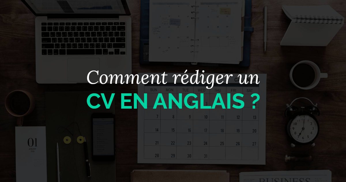 Comment Rédiger un CV en Anglais ? Conseils & Exemple