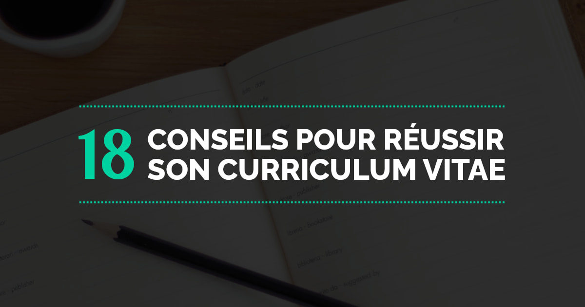 18 Conseils & Astuces pour Réussir son CV en 2023