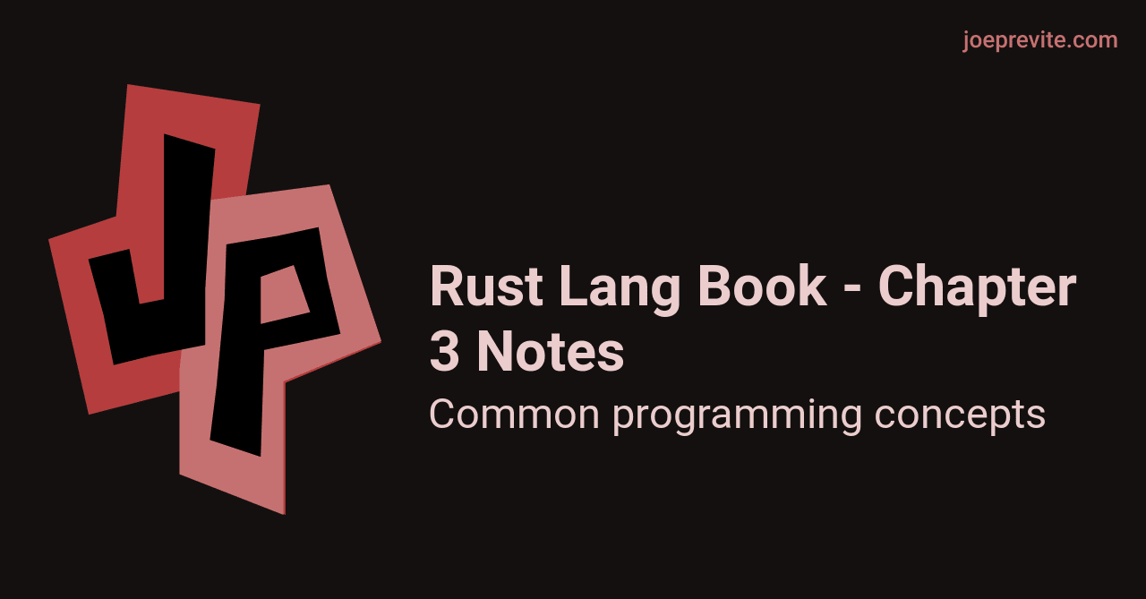 Rust Lang Book - Chapter 3 Notes