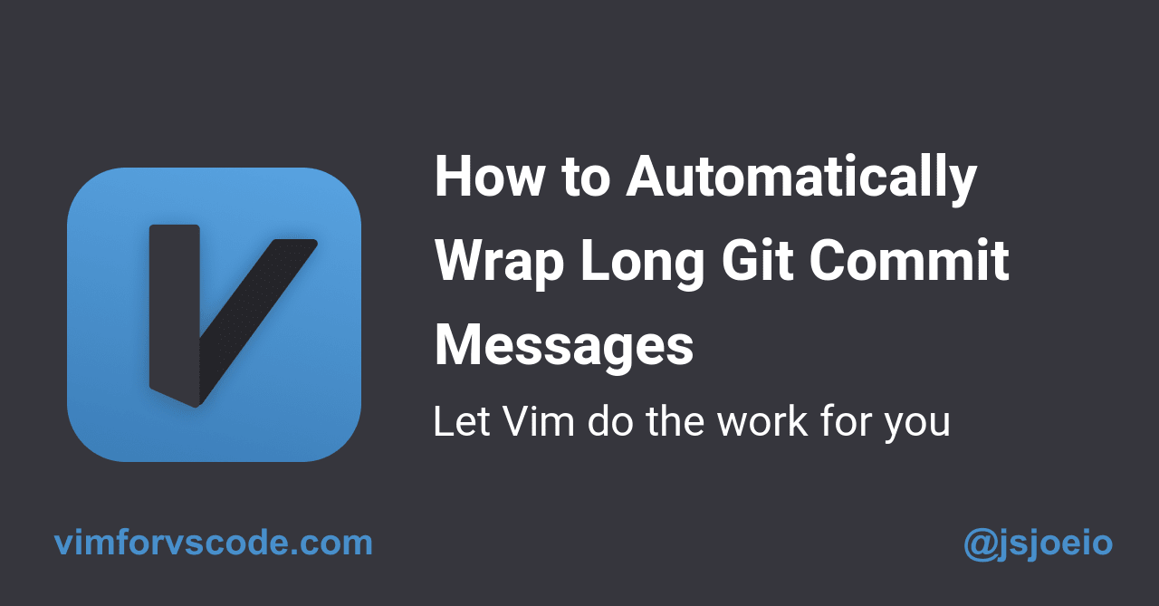 How to Automatically Wrap Long Git Commit Messages | Vim for VSCode