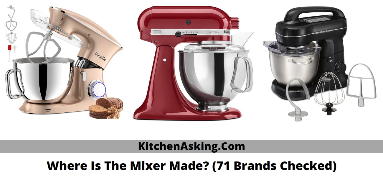 Discover Where Your Mixer is Made: A Comprehensive Guide