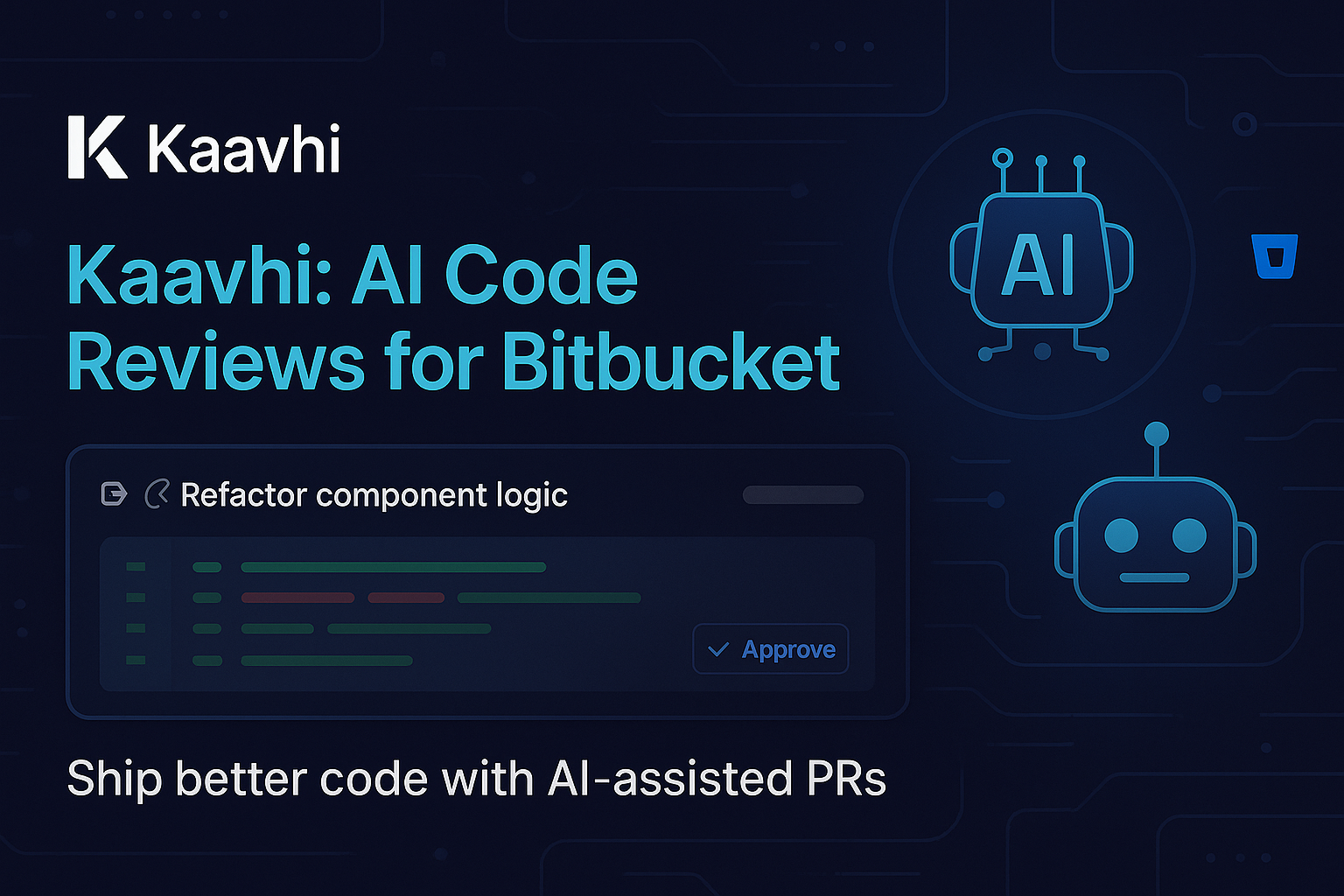 Kaavhi — AI Twin for Bitbucket PRs. Review Code As You.