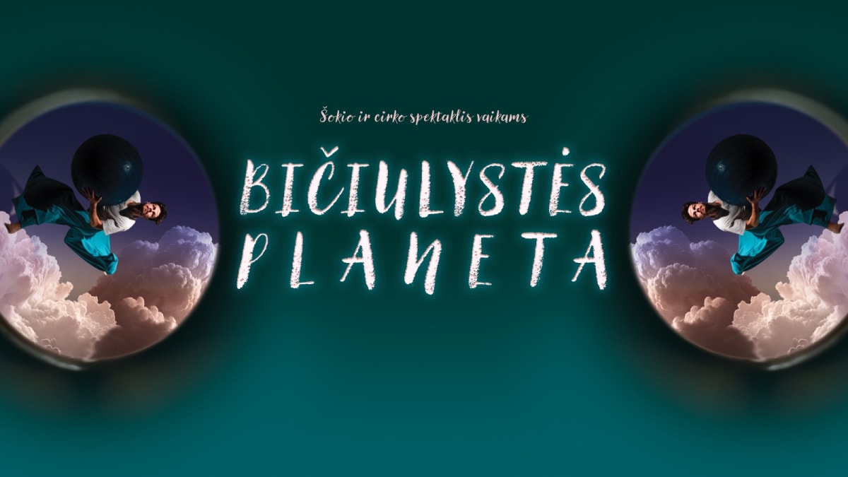 „BIČIULYSTĖS PLANETA“ šokio ir cirko spektaklis 3–5 metų vaikams ...