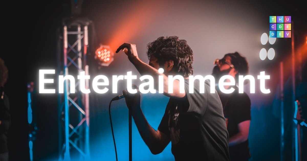 Entertainment | Thucde.dev