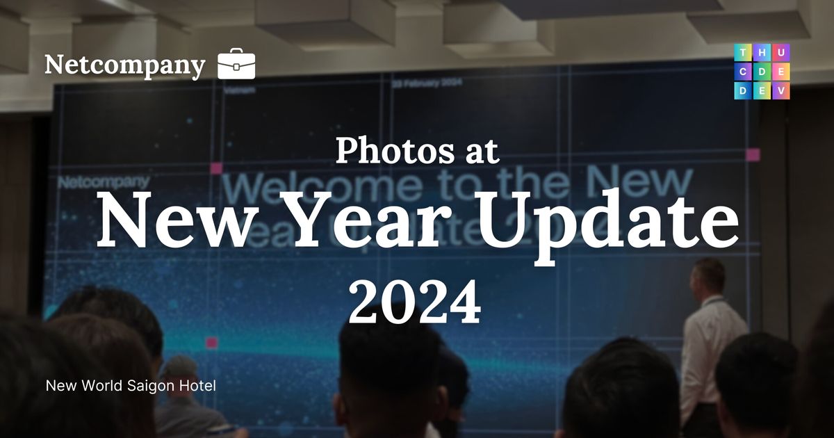 Some photos from the New Year Update 2024 | Thucde.dev