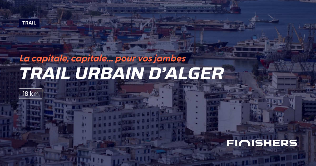 🏃 Trail Urbain d’Alger 2026 - Parcours, inscriptions & résultats ...