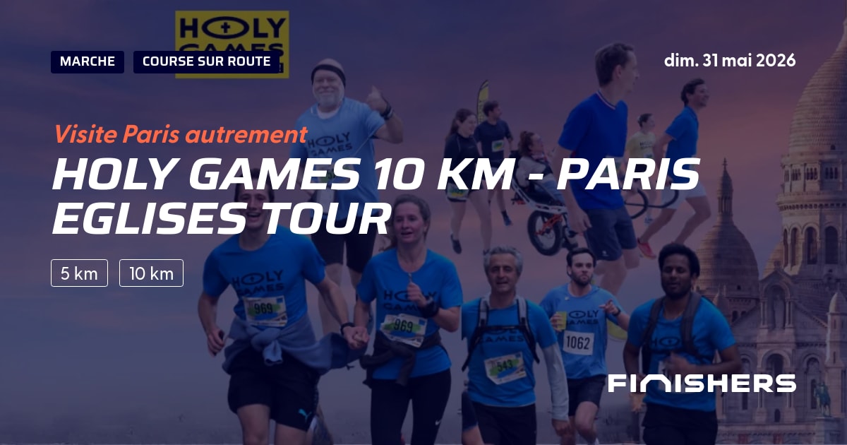 🏃 HOLY GAMES 10 KM - Paris Eglises Tour 2026 - Parcours, inscriptions ...