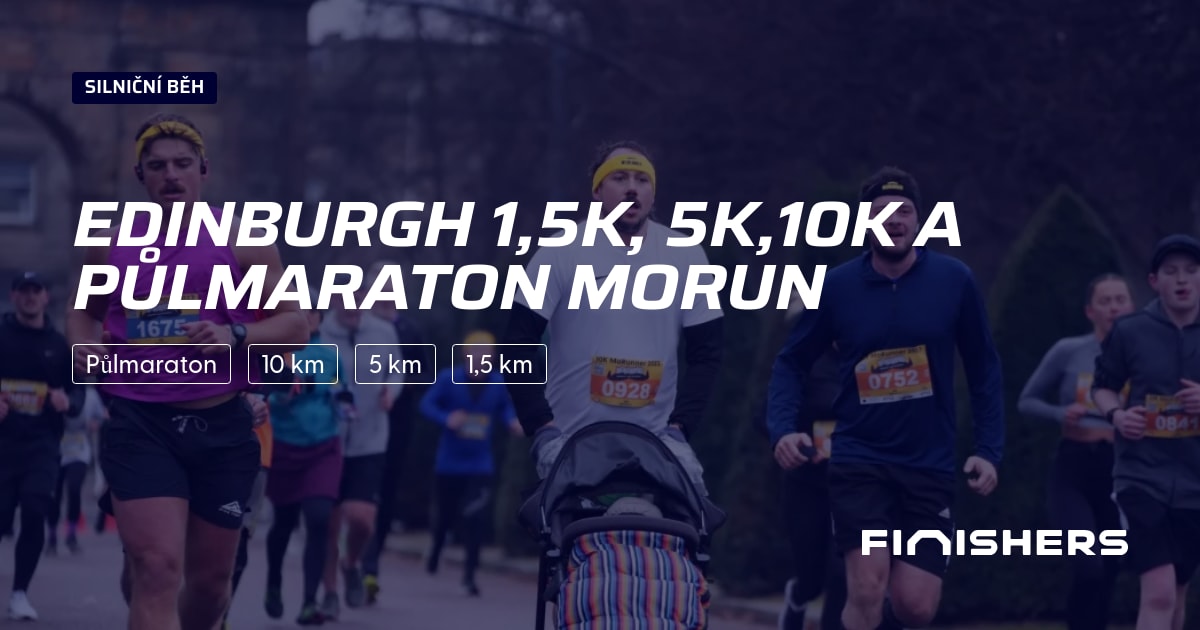 🏃 Edinburgh 1,5k, 5k,10k a Půlmaraton MoRun 2026 - Informace o závodu a ...
