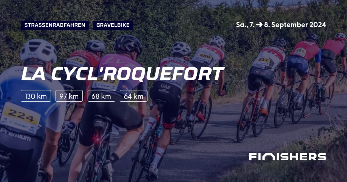 🏃 La Cycl'Roquefort 2024 - Alle Strecken-, Ergebnis- und Anmeldeinfos | Finishers