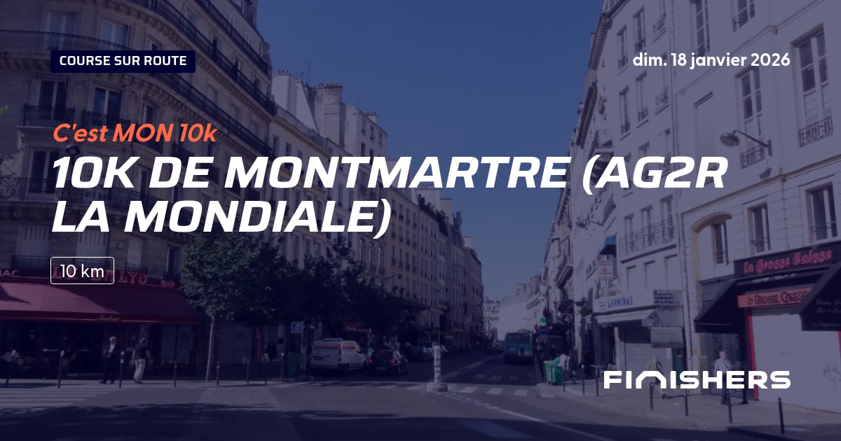 🏃 10K de Montmartre (AG2R La Mondiale) 2026 - Parcours, inscriptions ...