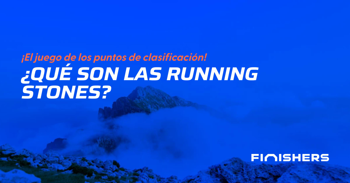 🏃 ¿Qué son las Running Stones? | Finishers
