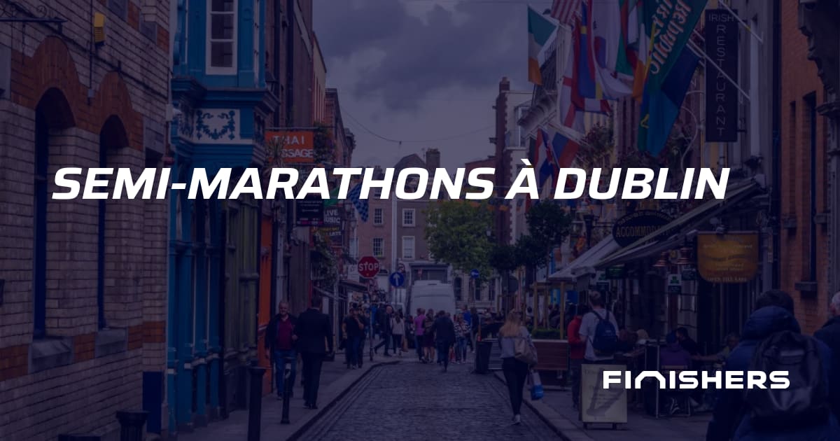 🏃 Semi-Marathons à Dublin | Finishers