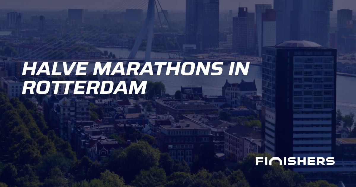 🏃 Halve Marathons in Rotterdam | Finishers
