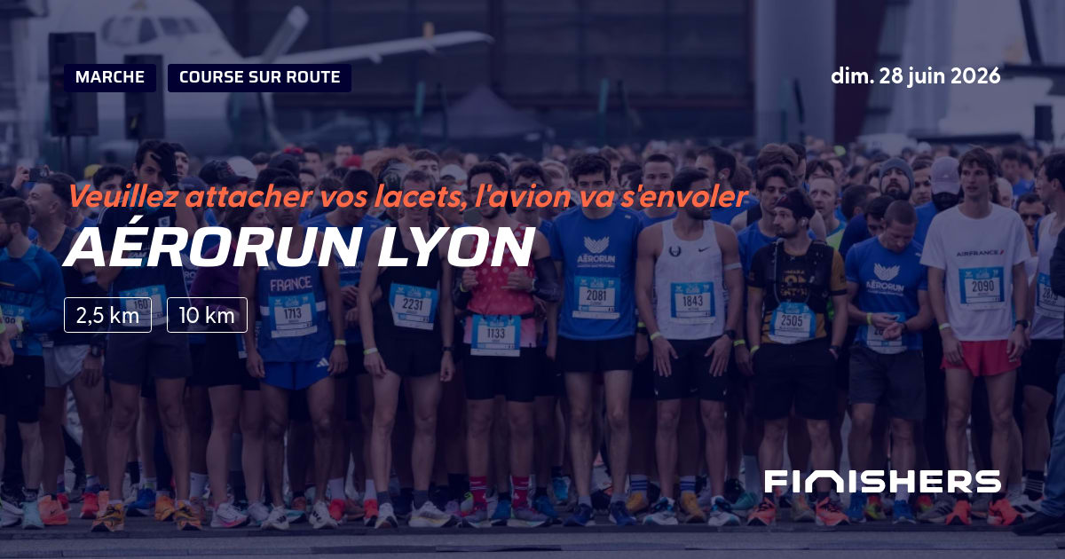 🏃 AéroRun Lyon 2026 - Parcours, inscriptions & résultats | Finishers