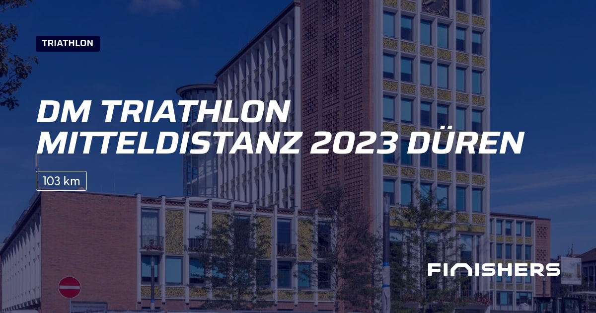 🏃 DM Triathlon Mitteldistanz 2023 Düren 2026 - Parcours, inscriptions & résultats | Finishers