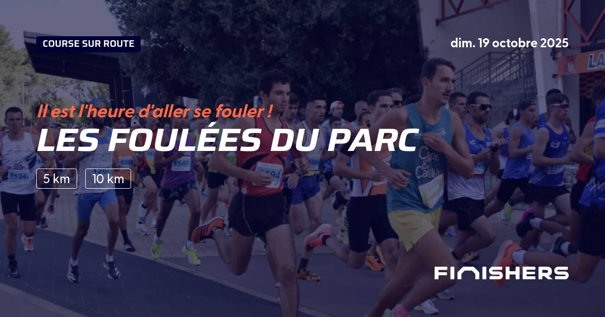 🏃 Les Foulées du Parc 2025 - Parcours, inscriptions & résultats | Finishers