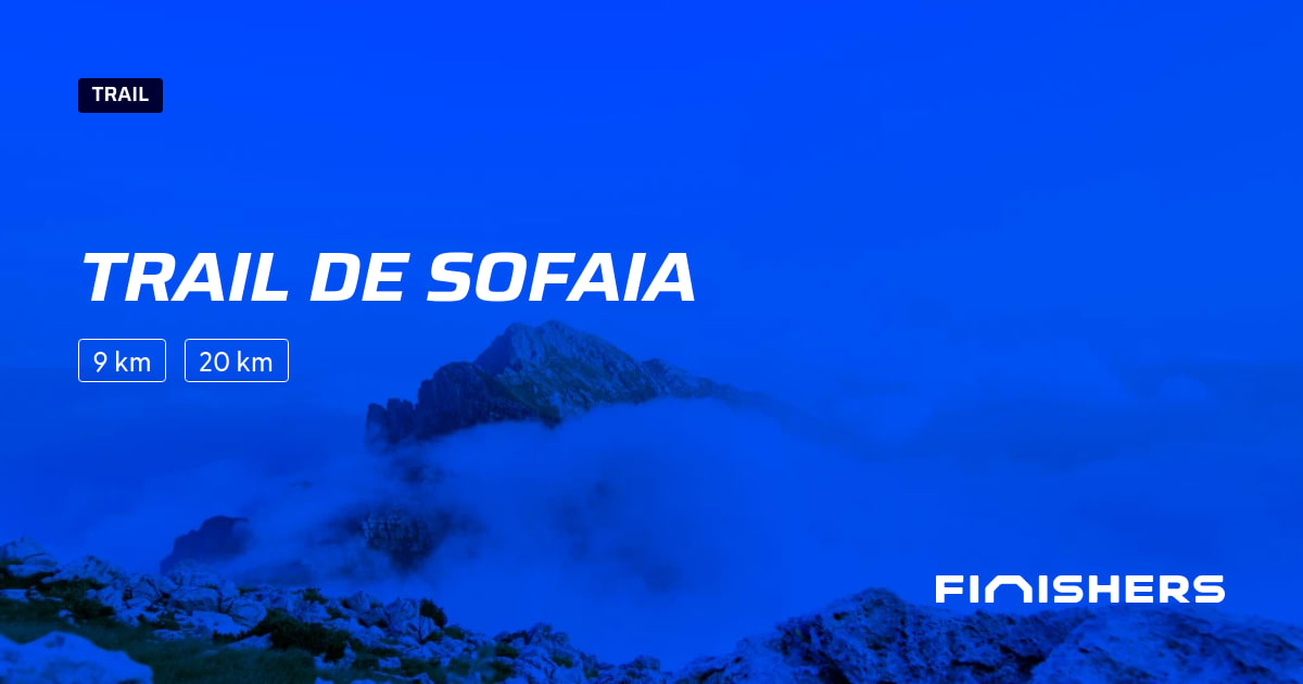 🏃 Trail de sofaia 2027 - Parcours, inscriptions & résultats | Finishers