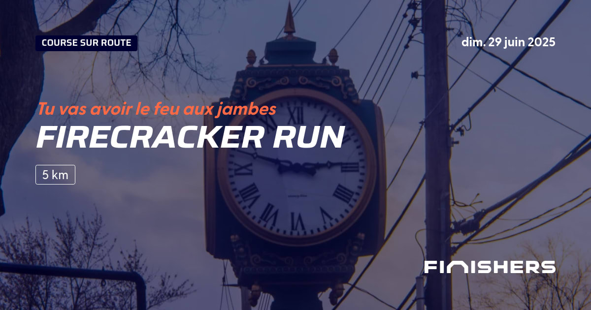 🏃 Firecracker Run 2025 - Parcours, inscriptions & résultats | Finishers